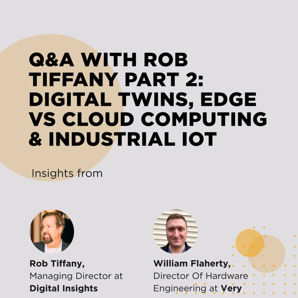 Episode 32: Q&A with Rob Tiffany Part 2: Digital Twins, Edge Vs Cloud ...