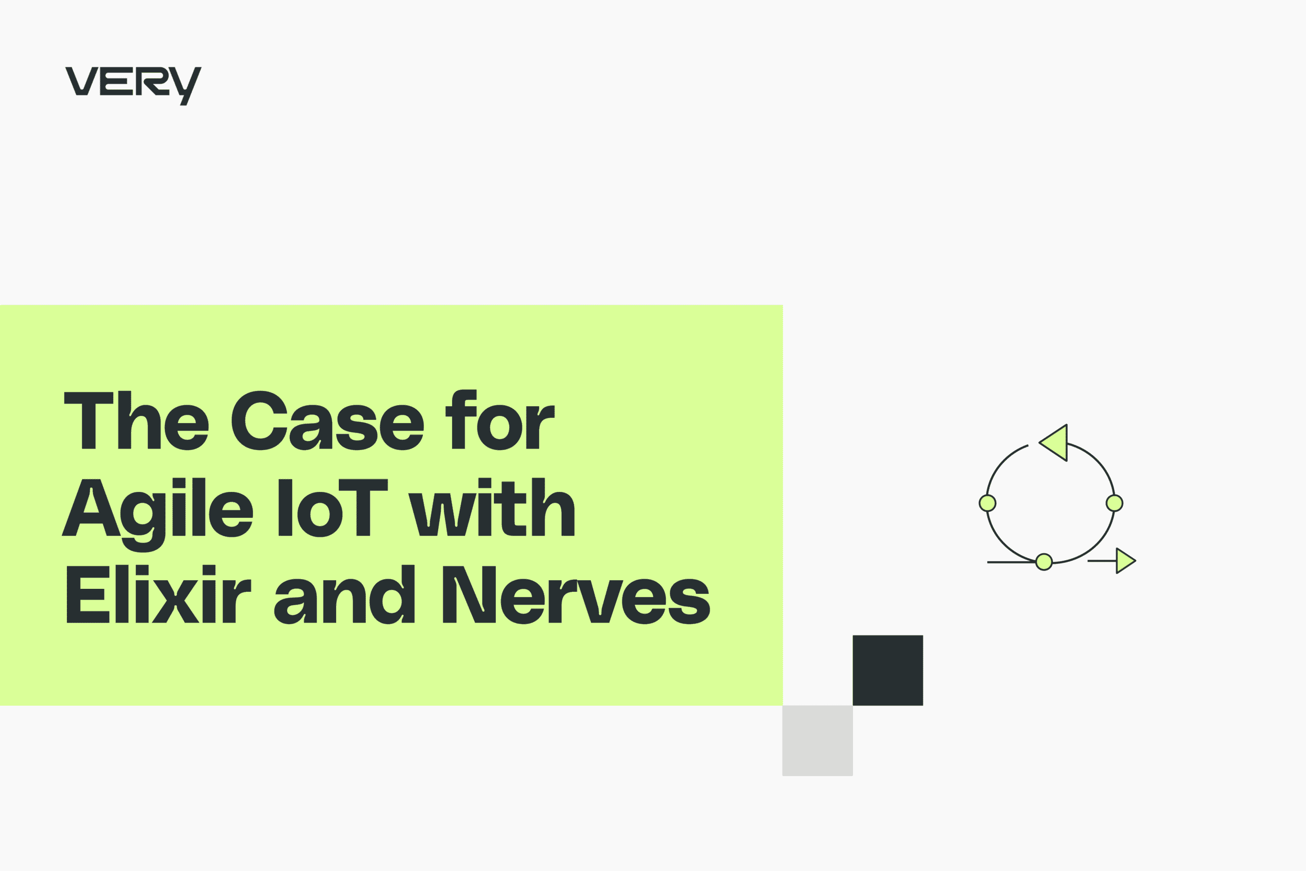 The Case for Agile IoT Development with Elixir and Nerves | Very