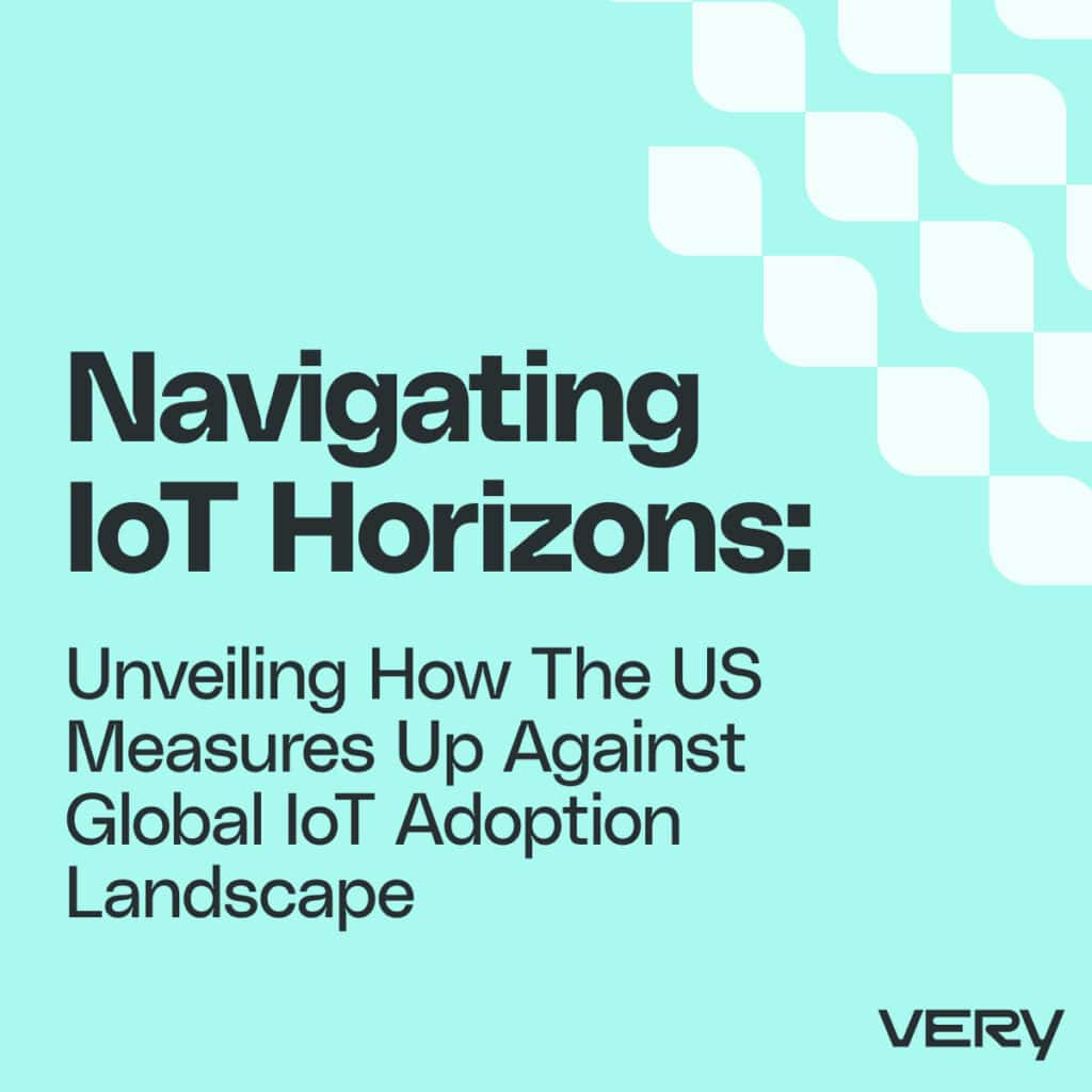 Navigating IoT Horizons: US vs. Global IoT Adoption Landscape | Very Navigating IoT Horizons: US vs. Global IoT Adoption Landscape | Very